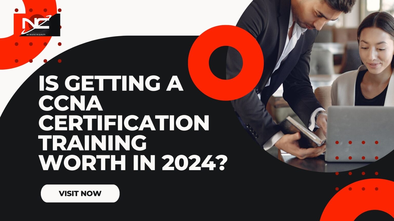 Is Getting a CCNA Certification Training Worth in 2024? | Networkers Champ